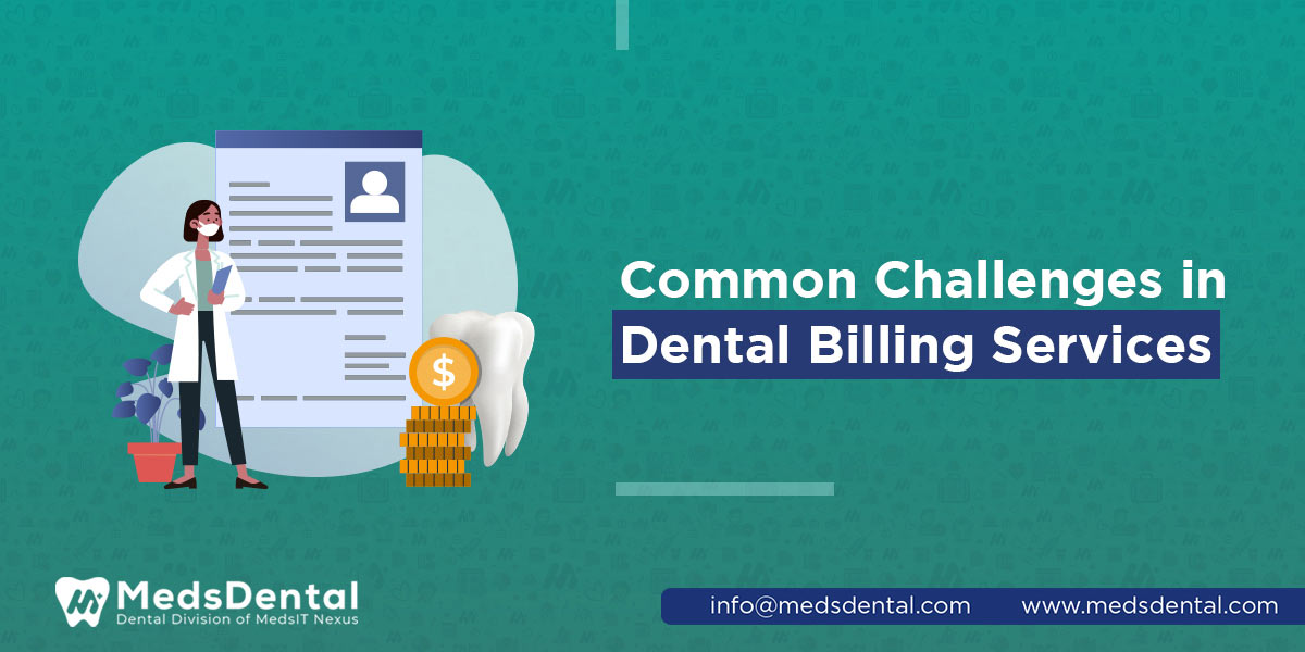 Common Challenges in Dental Billing Services - MedsDental