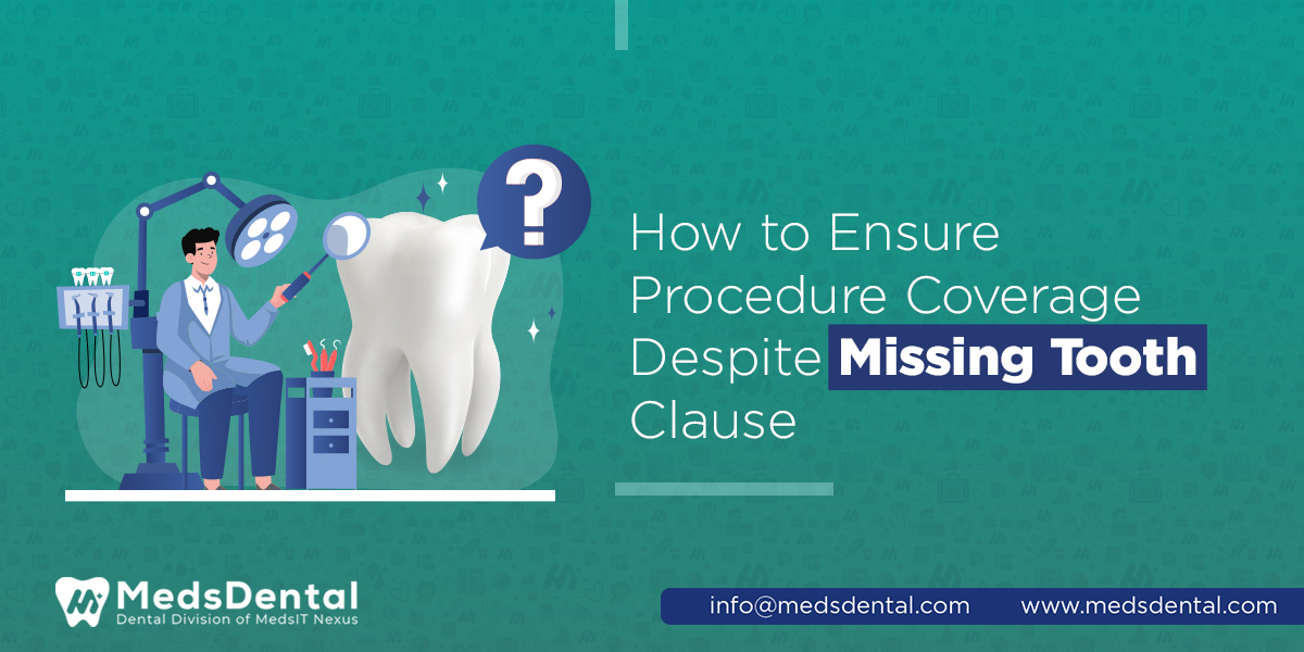 MedsDental - How to Ensure Procedure Coverage Despite Missing Tooth Clause