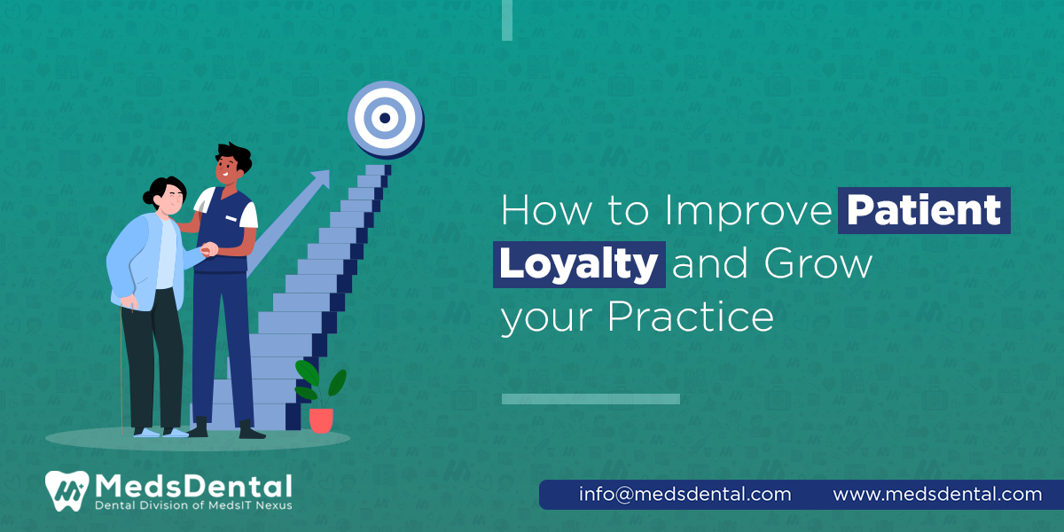MedsDental - How to Improve Patient Loyalty and Grow your Practice