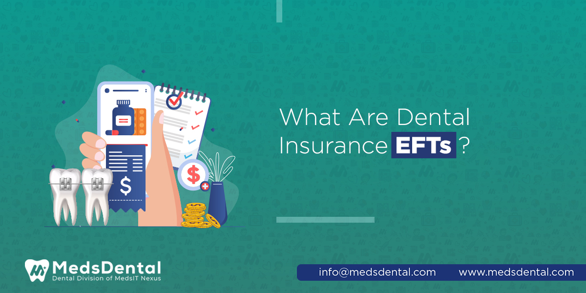 MedsDental - What Are Dental Insurance EFTs?